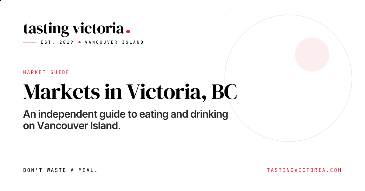 Markets in Victoria, BC · Tasting Victoria