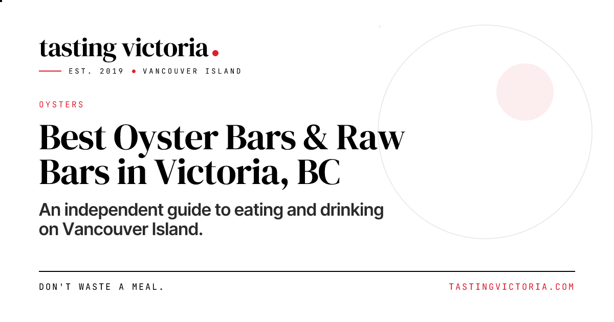 Best Oyster Bars & Raw Bars in Victoria, BC · Tasting Victoria